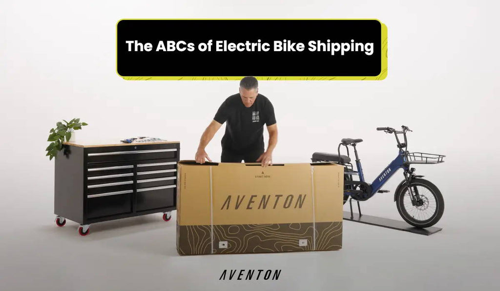 The ABCs of Electric Bike Shipping